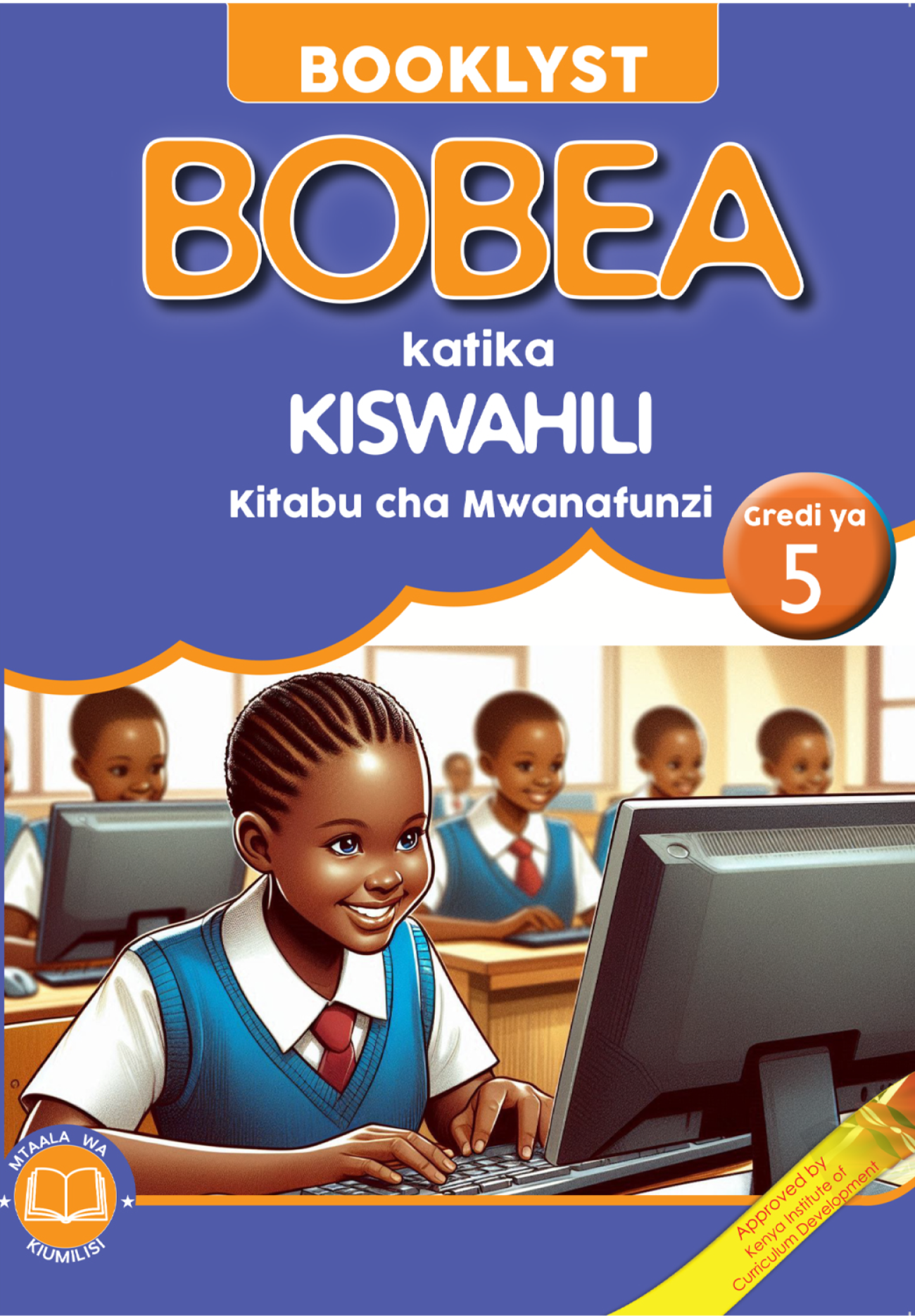 Bobea Katika Kiswahili Kitabu cha Mwanafunzi Grade 5 – Booklyst Press ...